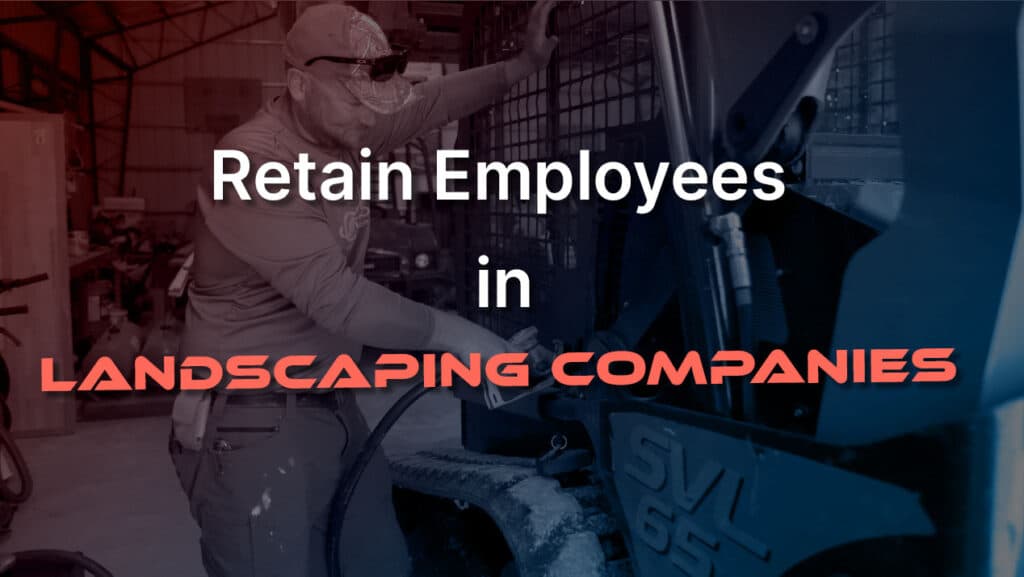 How to Retain Employees in Landscaping Companies | SynkedUP - Landscape ...